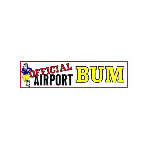Tom Rubin Ent - Bumper Sticker, Official Airport Bum | N TRE 303 ...